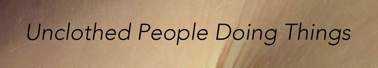 Unclothed People Doing Things #2